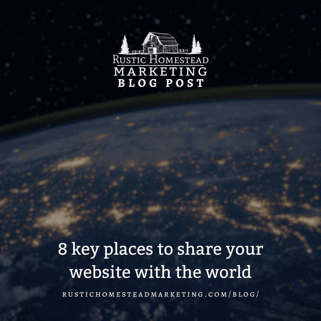 8 key places to share your website with the world | Rustic Homestead ...