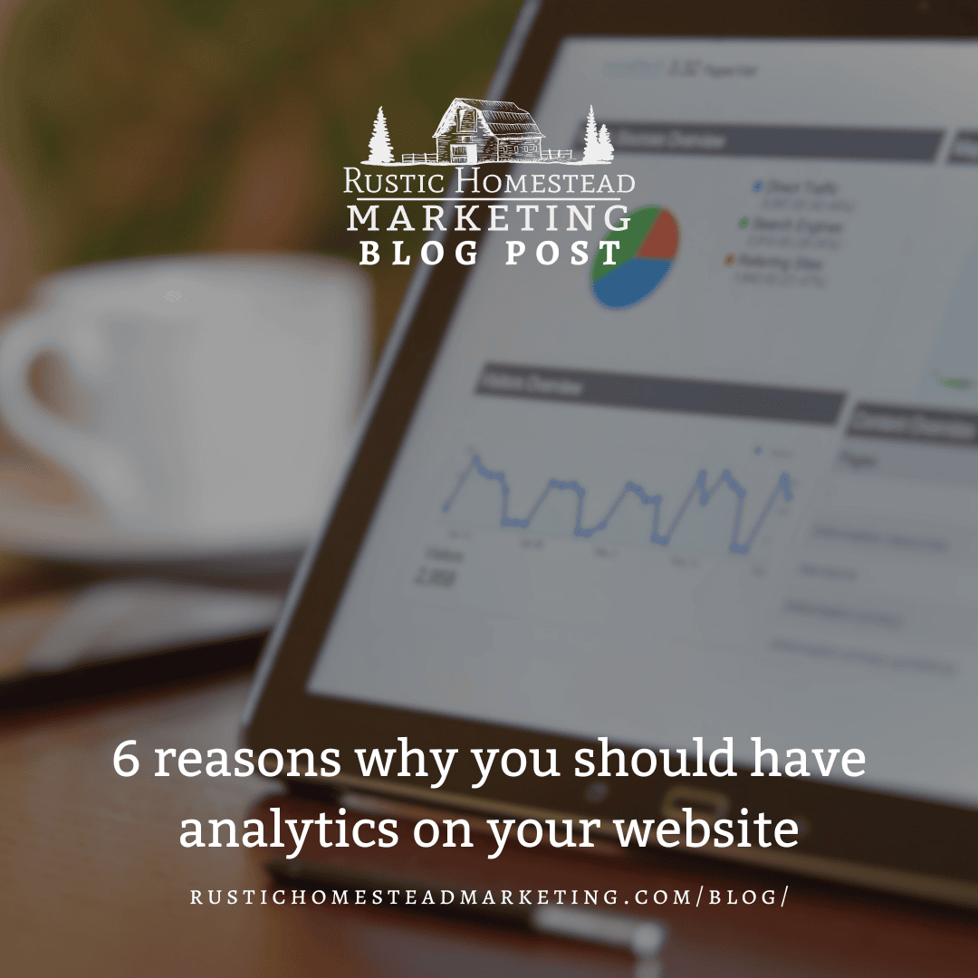 6 reasons why you should have analytics on your website | Rustic ...